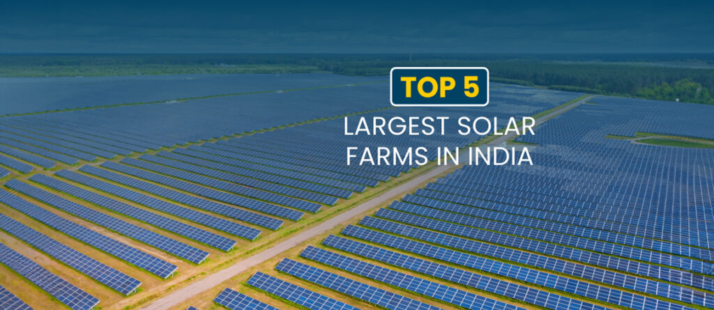 Top 5 Largest Solar Farms in India - Lubi Electronics